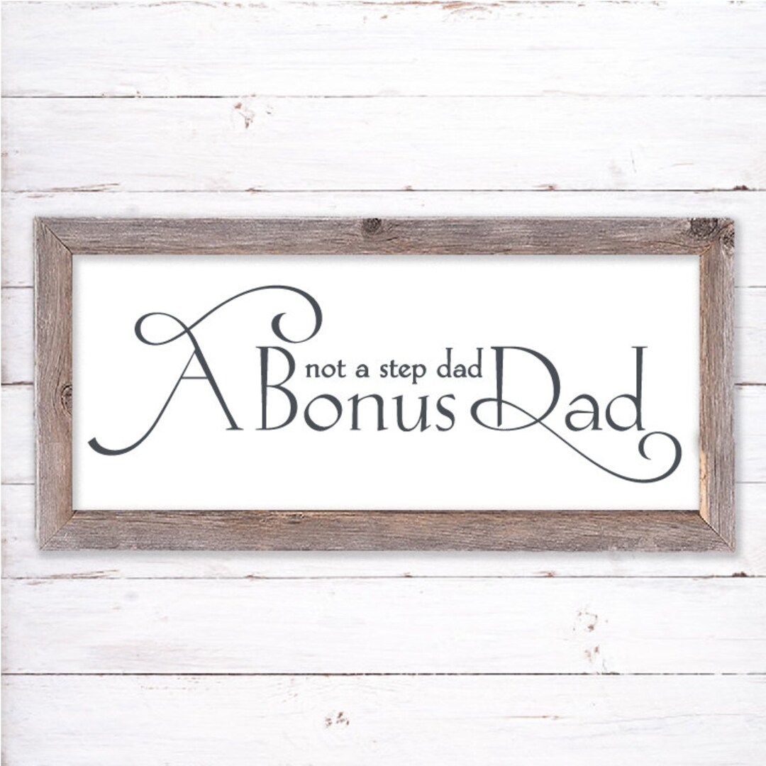 Not a Step Dad A Bonus Dad Svg, Step Father Sign, Step Dad Father's Day ...