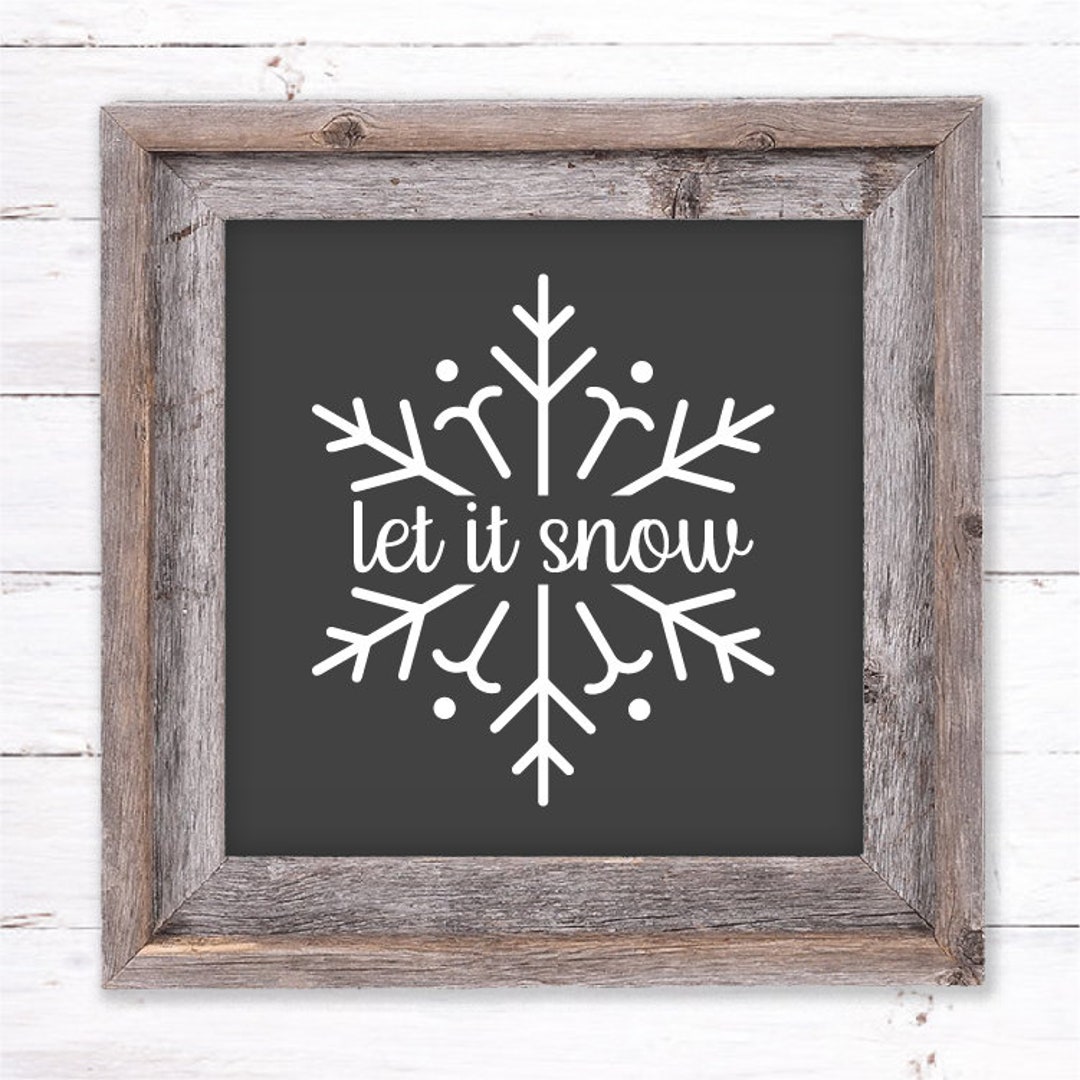 Let is Snow Svg, Snowflake Sign, SVG for Signs, Cut Files, Rustic and ...