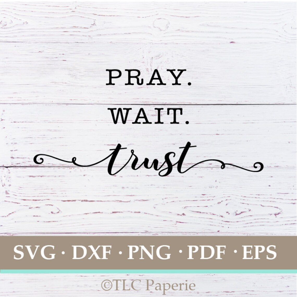 Pray Wait Trust SVG Faith Sign Christian Sign Religious - Etsy