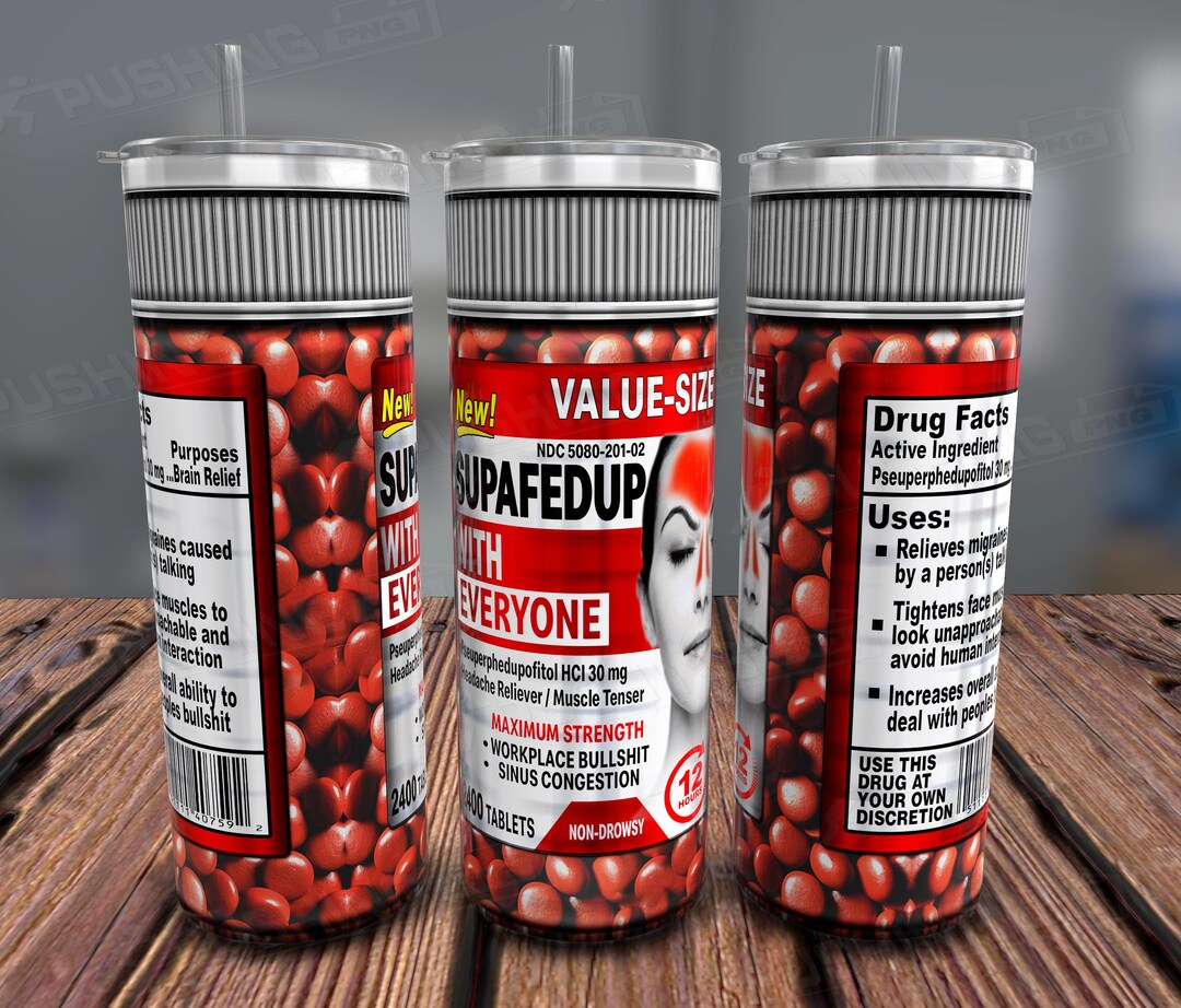 Supafedup Pills 20oz Tumbler Wrap, Funny Fake Pills 20 Oz Tumbler PNG ...