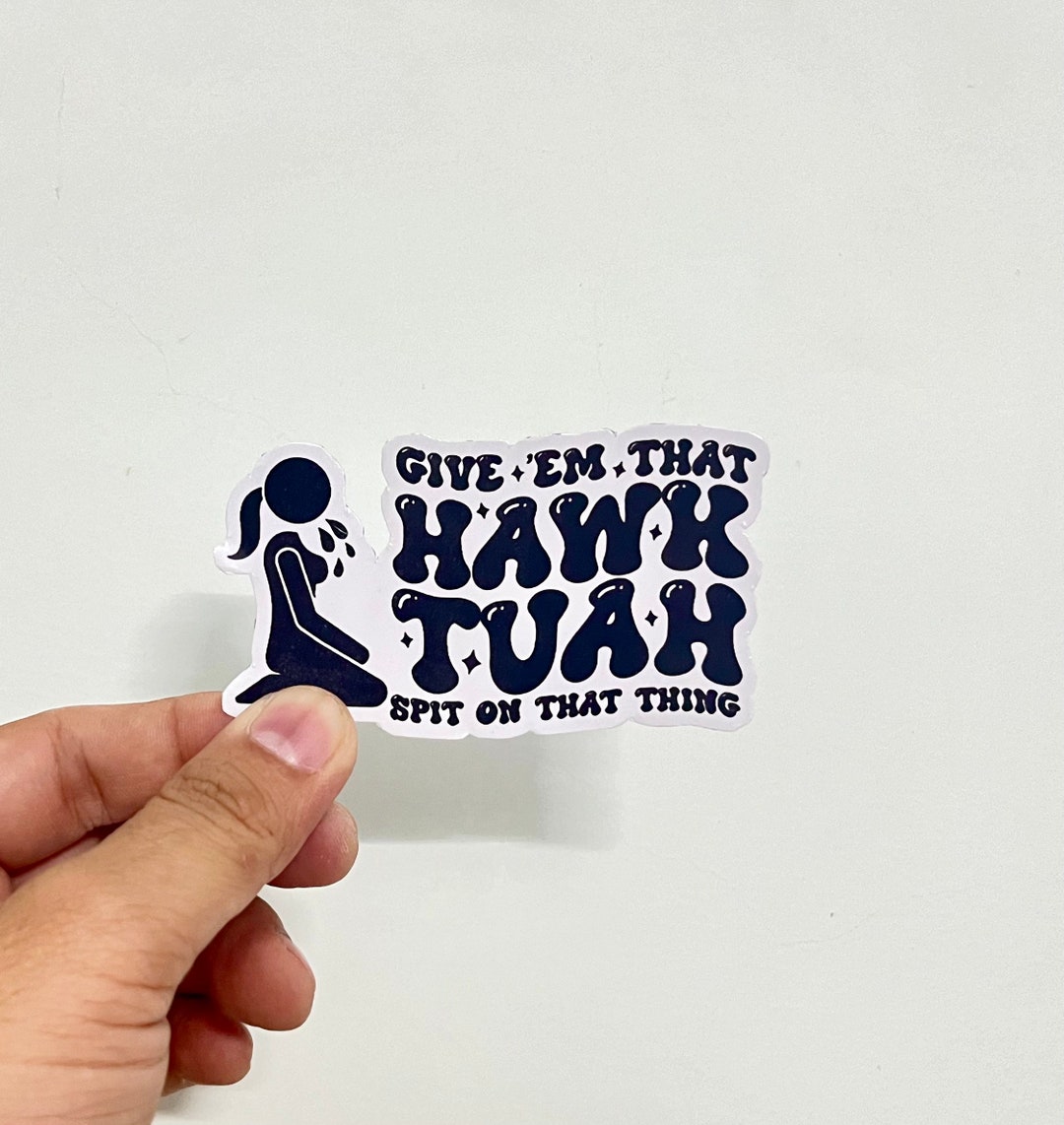 Sticker Hawk Tuah Hot Meme 2024 Decal Laptop, Mugs, Car Funny Sticker ...