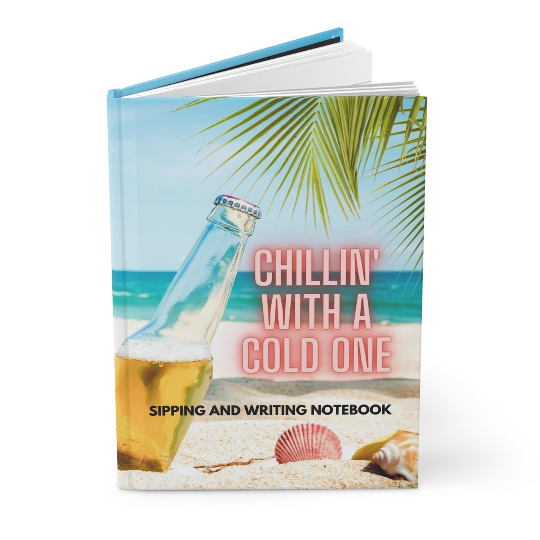 Chillin' With a Cold One, for Journaling, Note-taking, Creative Writing ...