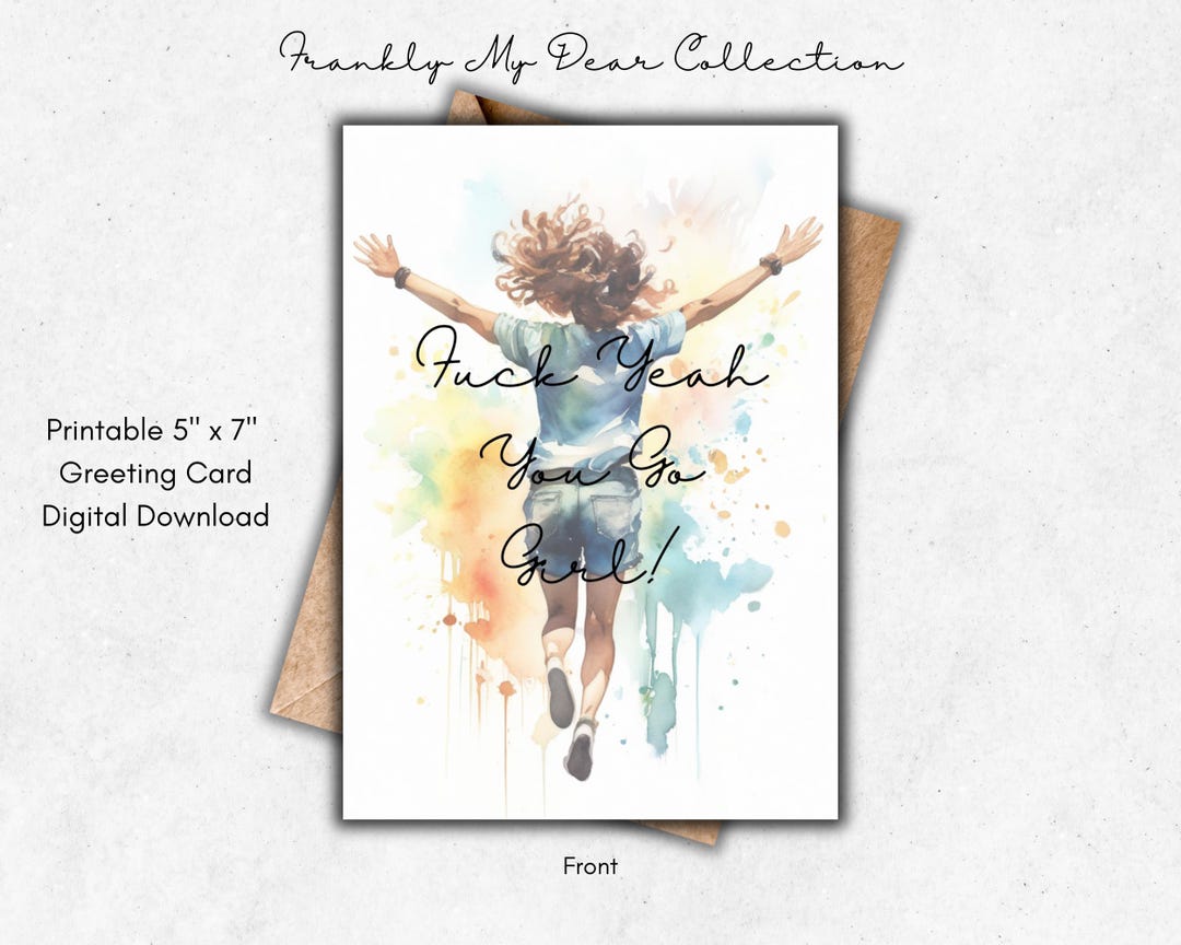 Printable Support Card: 'fuck Yeah You Go Girl!' (PDF & JPEG) - Etsy