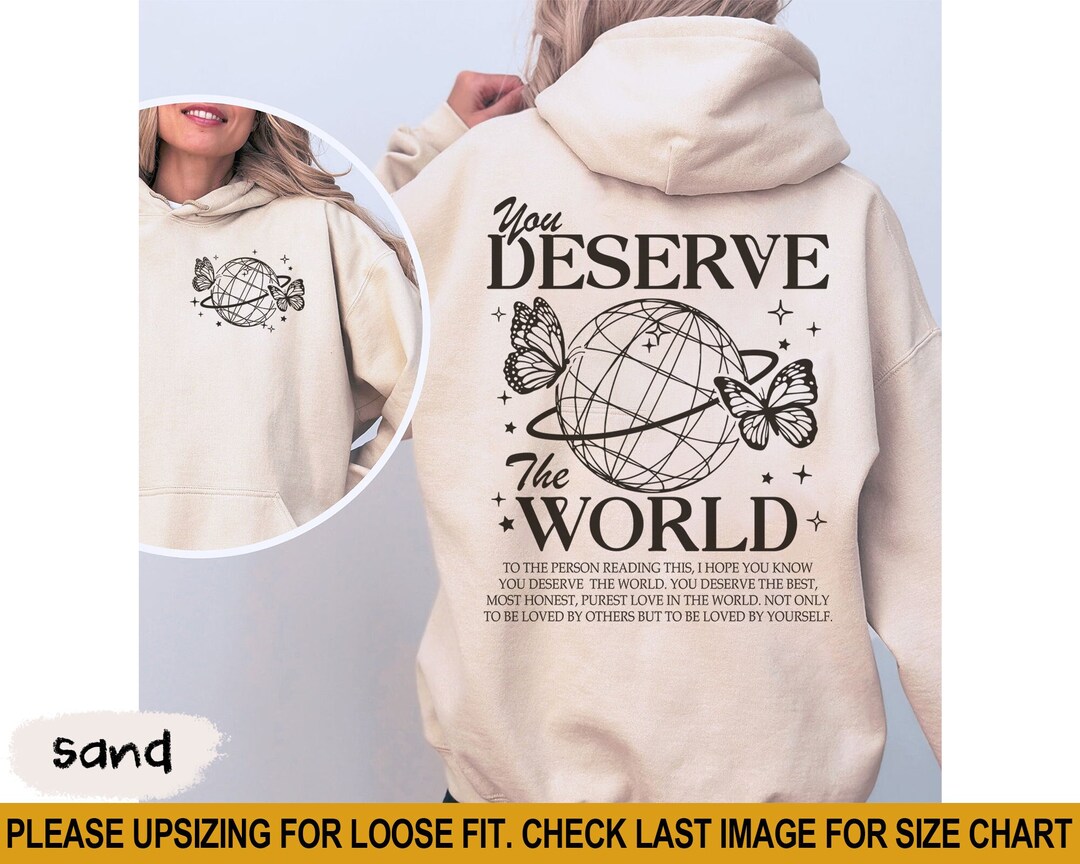 You Deserve the World Hoodie, Aesthetic Hoodie, Mental Health Shirt ...