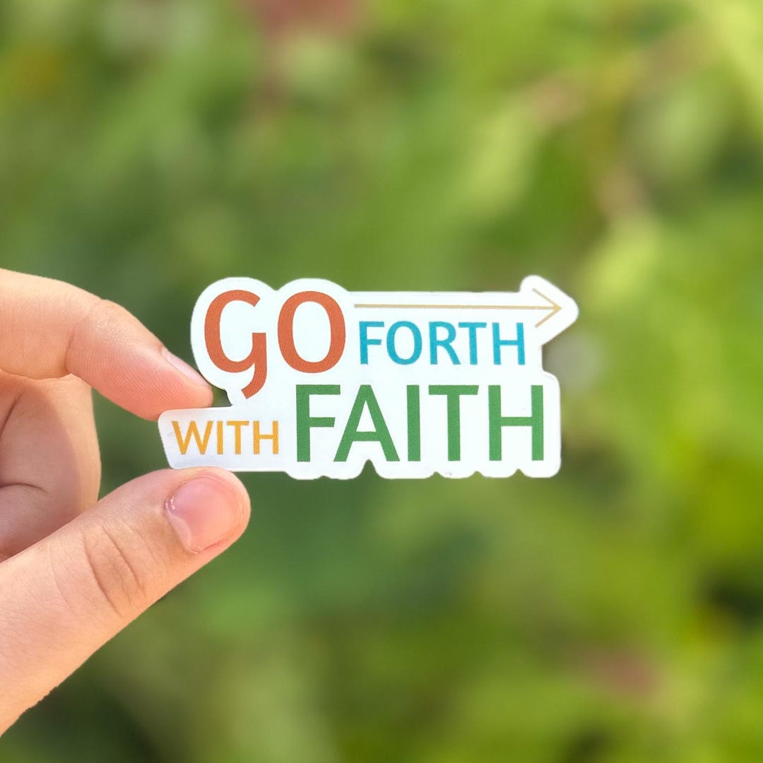 Go Forth With Faith, Christian Sticker, Missionary Sticker, Faith ...