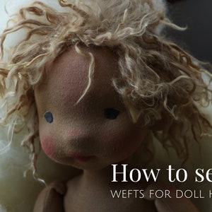Doll Hair Tutorial | Waldorf Dollmaking Tutorial | How to Weft Doll ...