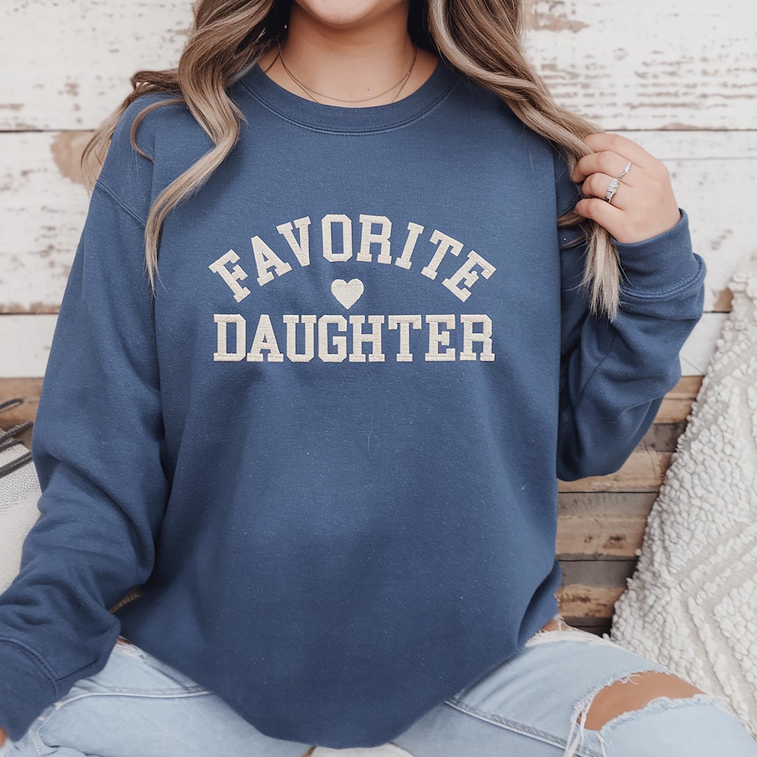 Comfort Color Favorite Daughter Sweatshirt, Favorite Family Member ...