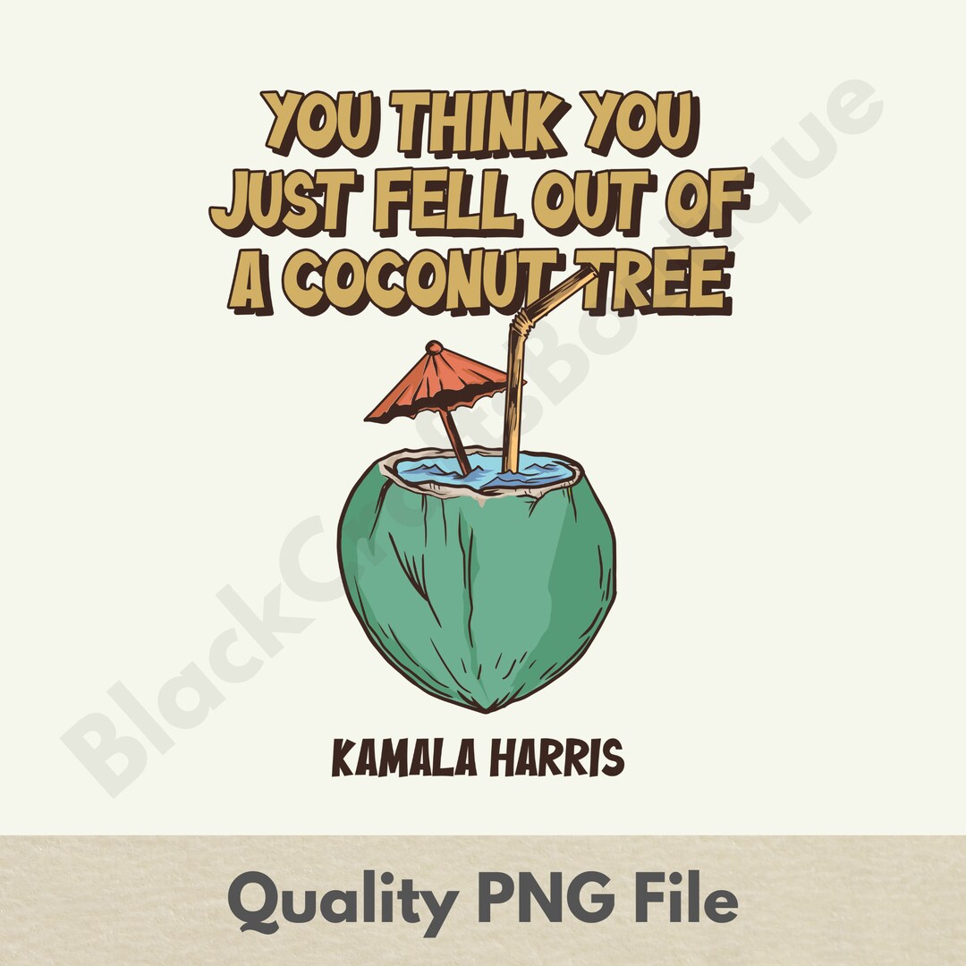 Kamala Harris Png, Coconut Tree Png, You Think You Just Fall Out of a ...