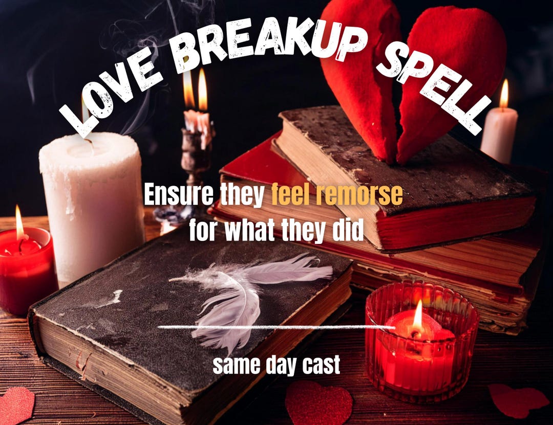 Powerful LOVE BREAKUP Spell, Breakup Spell, Separation Spell ...