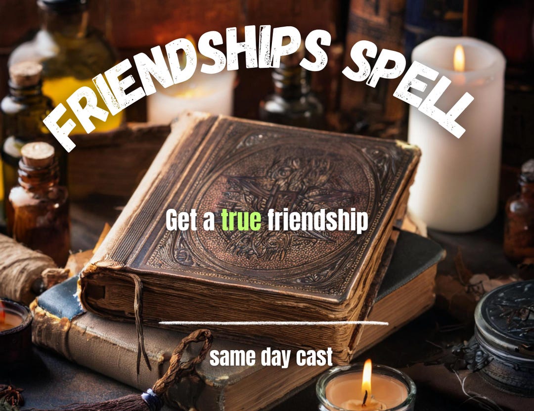 Powerful EXTREME FRIENDSHIP Spell, Friendship Spell, Find True Friends ...