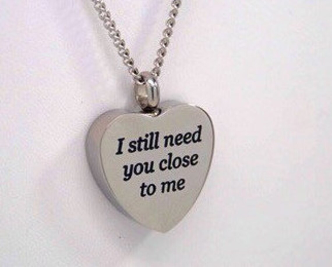 Heart with I still need you close to me Cremation | Etsy