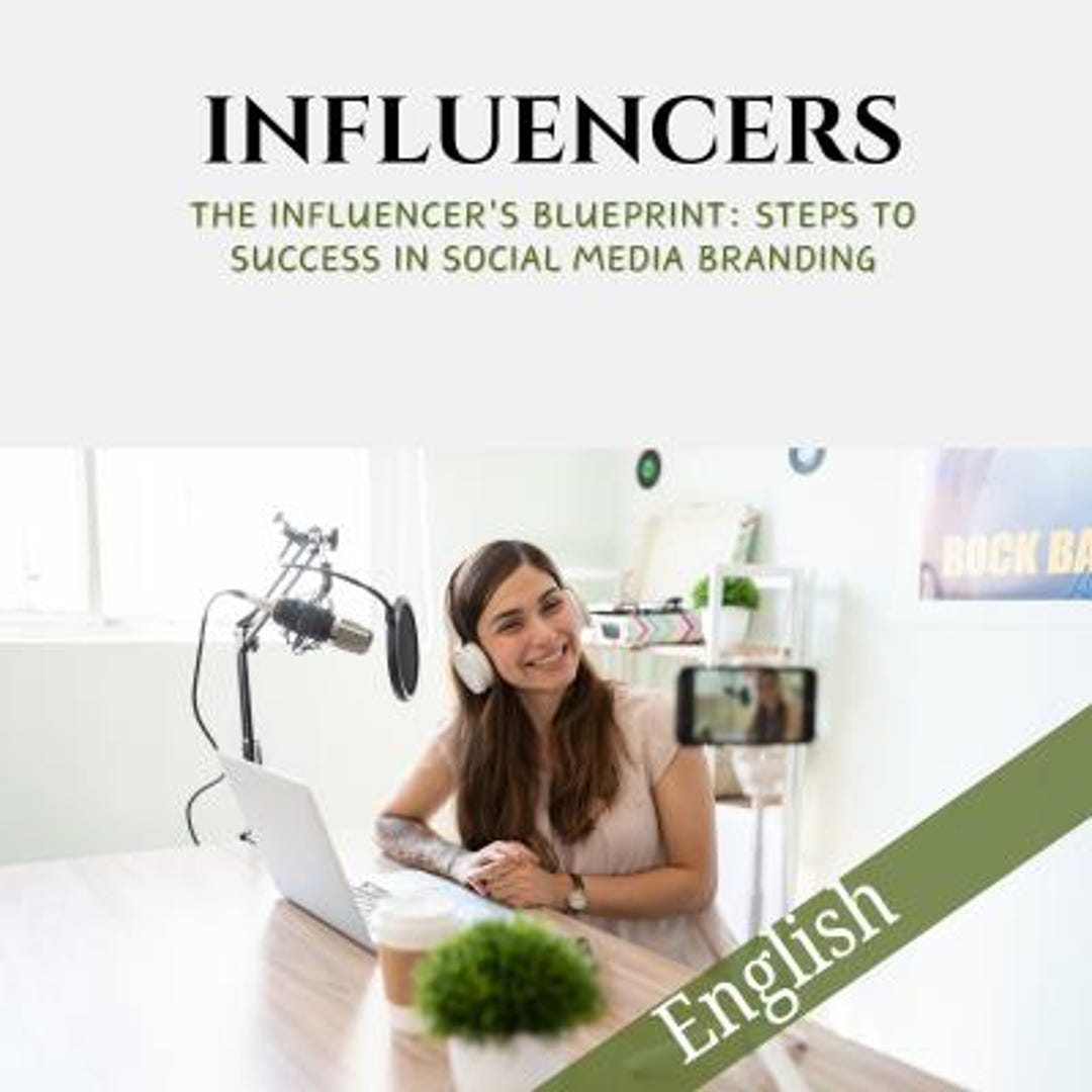 The Influencer's Master Plan - Steps to Success in Social Media ...