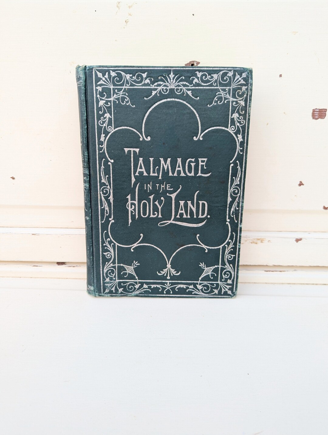 Antique Book Talmage in the Holy Land Palestine Sermons of Rev. T. De ...