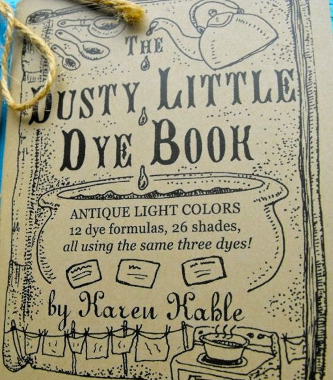 NOW PDF Dusty Little Dye Book by Karen Kahle//primitive Light Colors ...