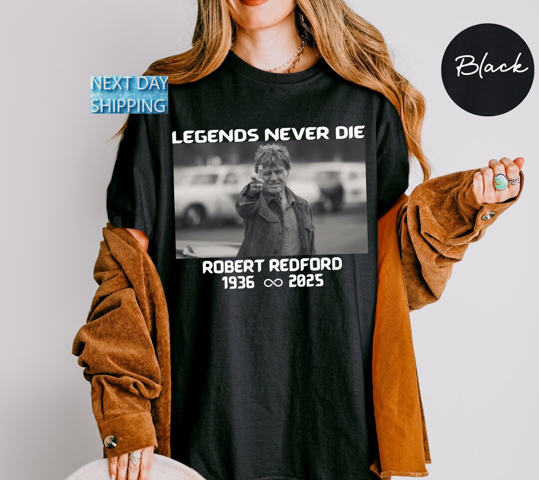Robert Redford Legends Shirt, Hollywood Tribute Tee, RIP Robert Redford ...