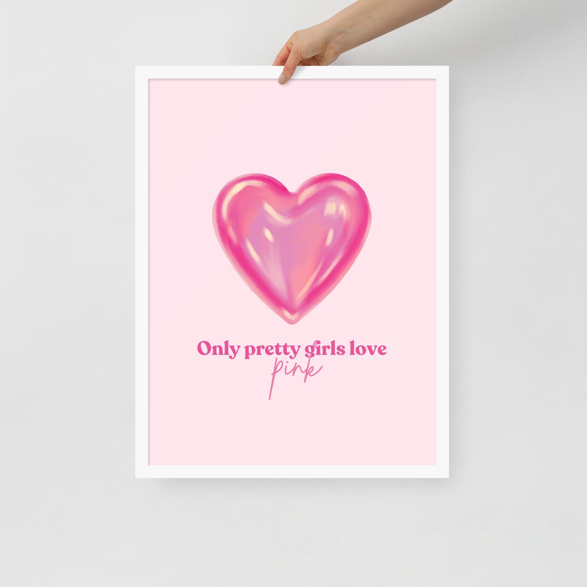 3d Effect Only Pretty Girls Love Pink Framed Wall Art Poster Coquette Room Decor T For