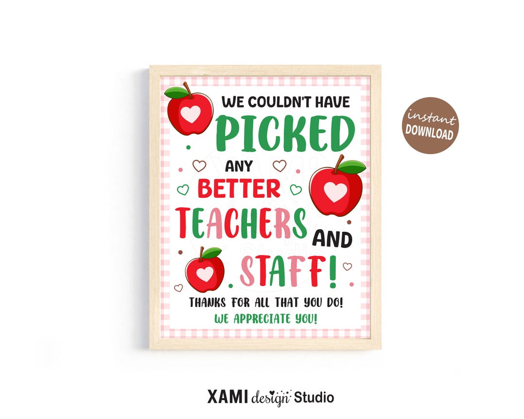 Couldn't Have Picked Better Teachers and Staff Appreciation Sign ...