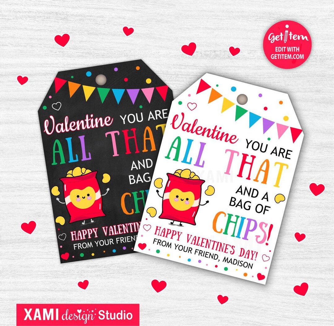 Editable Valentine's Day Chips Gift Tag You Are All That and a Bag of ...