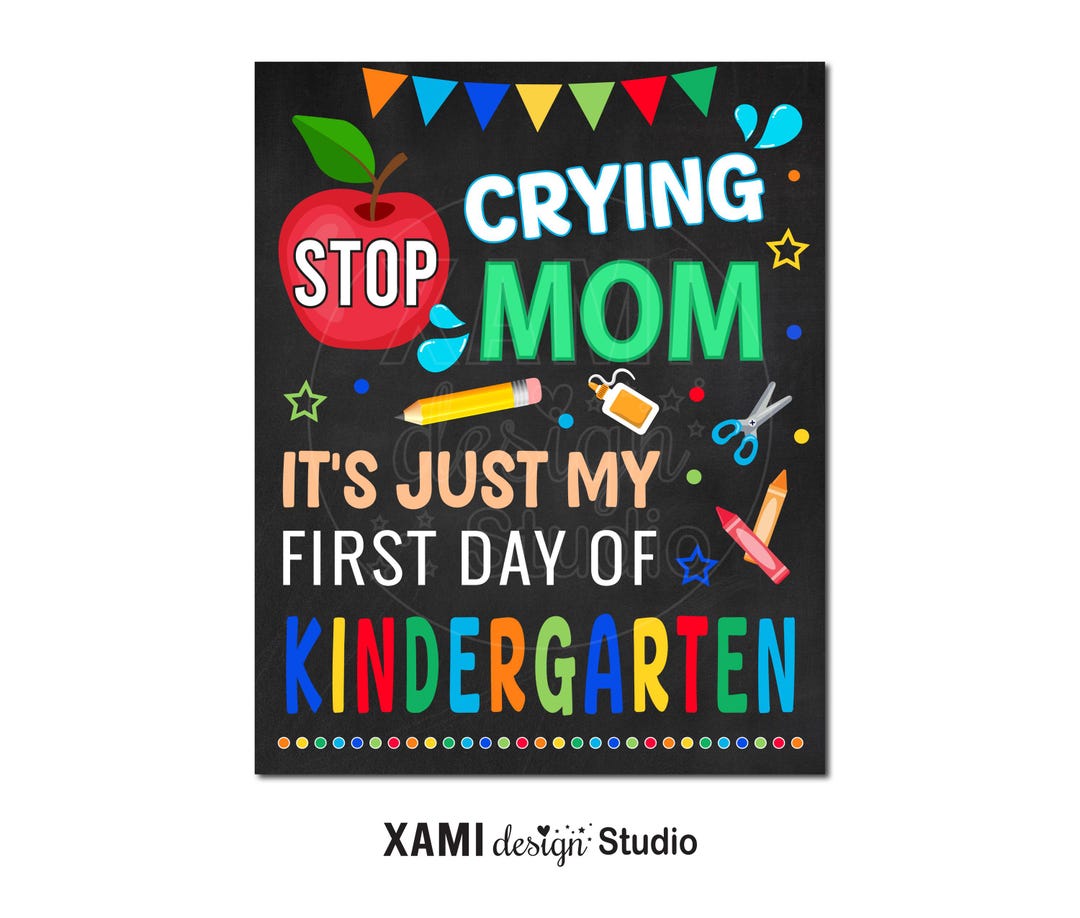 Stop Crying Mom Sign Boy First Day of KINDERGARTEN Sign INSTANT ...