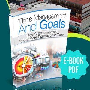 Time Management and Goals: Goal Setting Strategies to Get More Done in ...