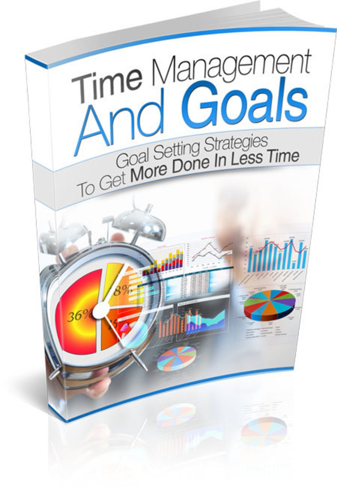 Time Management and Goals: Goal Setting Strategies to Get More Done in ...