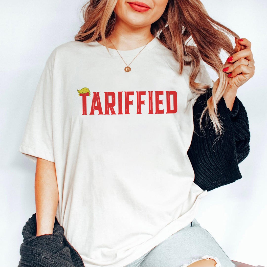 Tarrified - Tariffs Shirt, Funny Tariffs Economy World Politics T-shirt ...