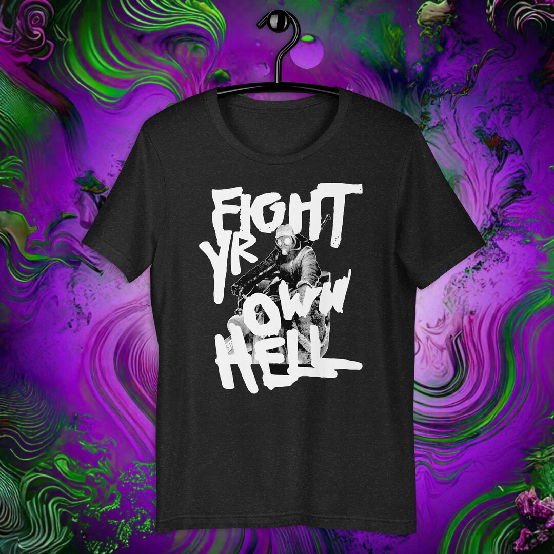 Fight Your Own Hell Graphic Tee – Gothic Unisex Shirt, Punk Rock ...