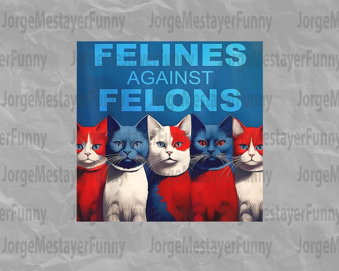 Felines Against Felons Png, Kamala Harris Campaign Png, Felines Not ...
