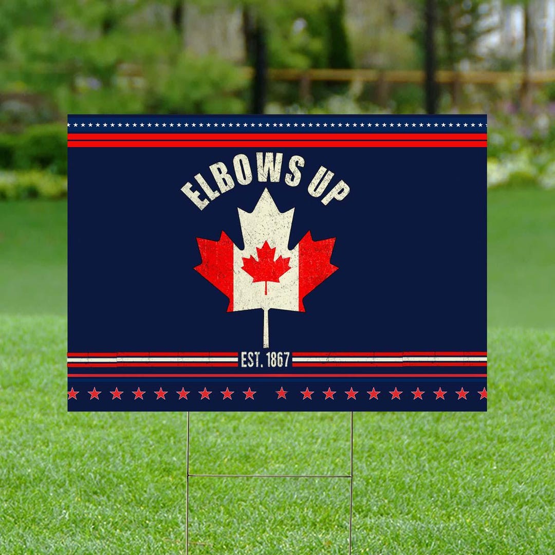Elbows up Canada Yard Sign, True North Strong and Free, Proud Canadian ...