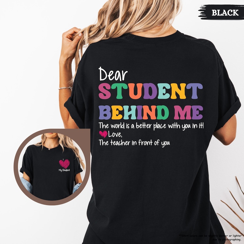 Comfort Colors® Dear Student Behind Me Shirt, Gift for Teacher, Back to ...