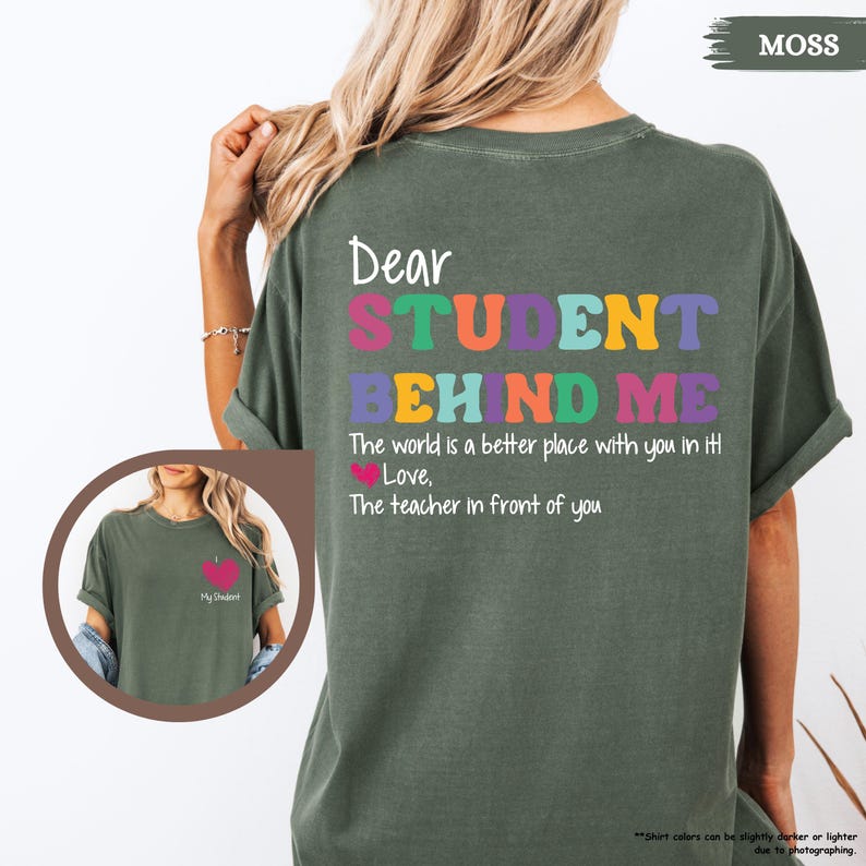Comfort Colors® Dear Student Behind Me Shirt, Gift for Teacher, Back to ...