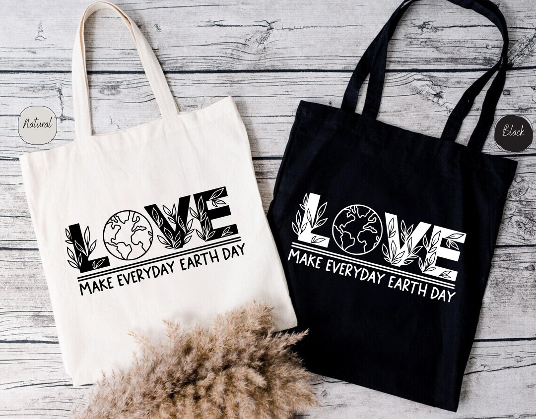 Love Earth Tote Bag, Make Everyday Earth Day Tote, Environmental Gift ...