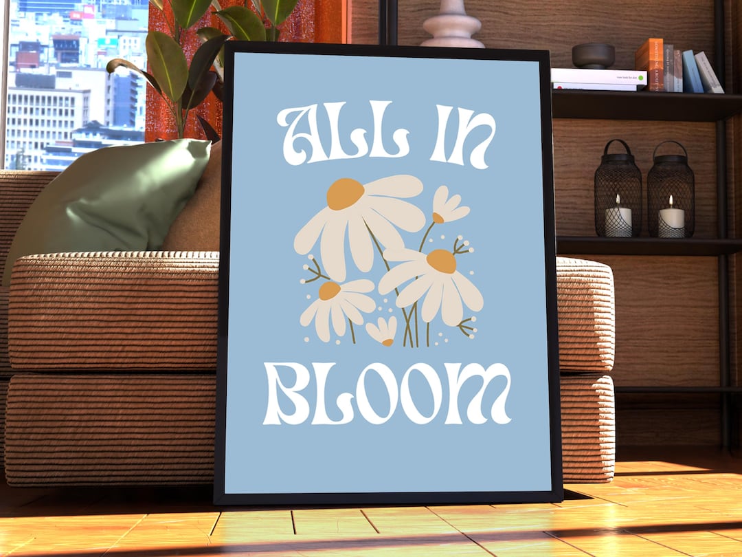 All in Bloom Floral Poster - Quote Poster - Happy Place Art - Living ...
