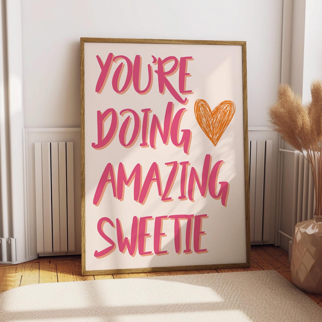 You're Doing Amazing Sweetie Poster - Quote Poster - Living Room Lounge ...