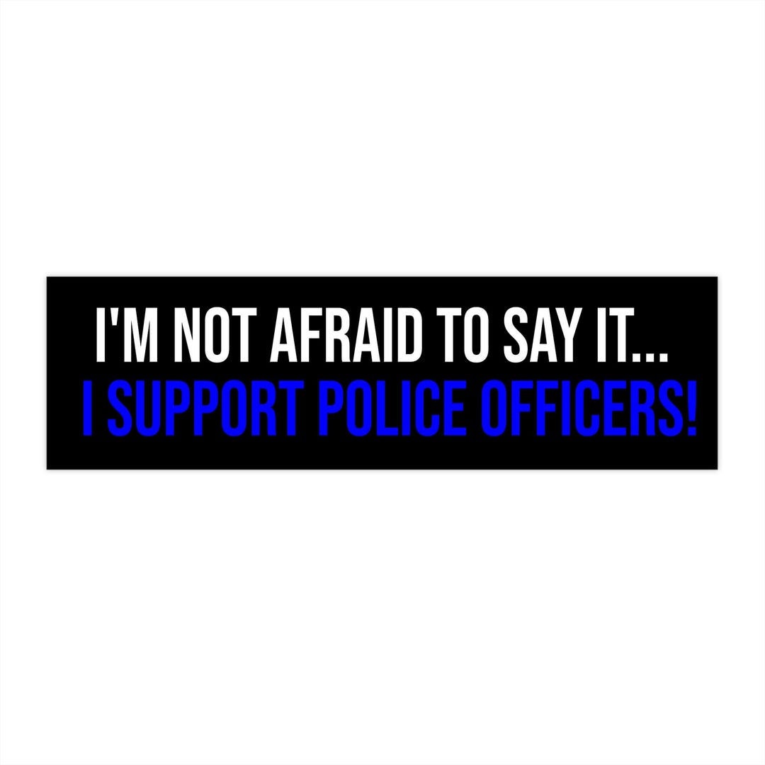 I Support Police Officers Bumper Sticker - Etsy