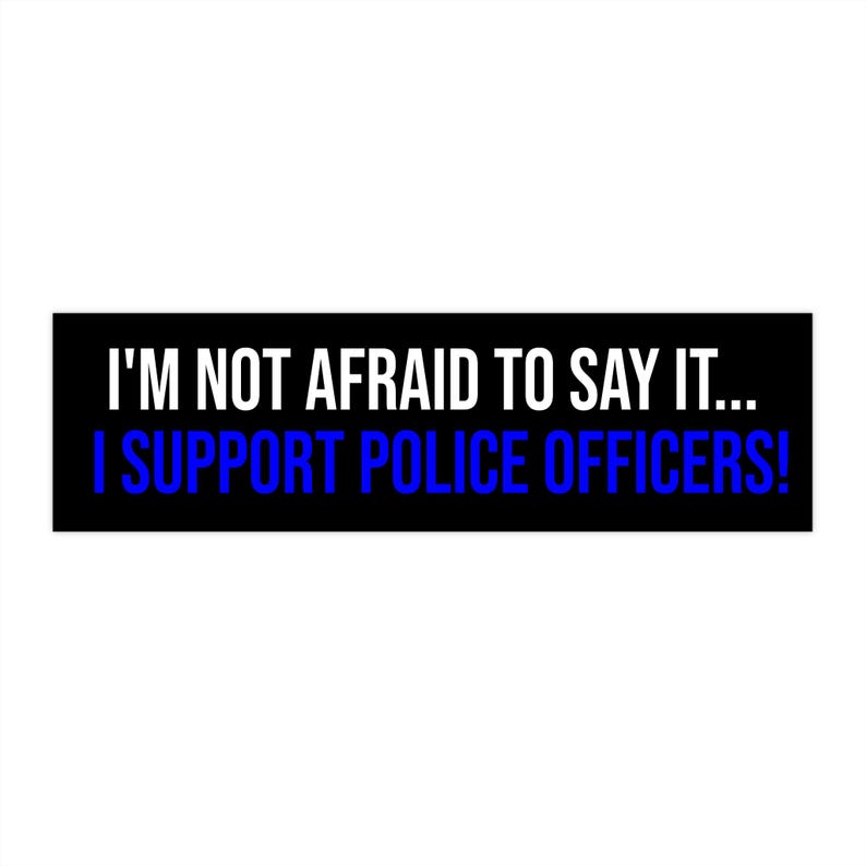 I Support Police Officers Bumper Sticker - Etsy