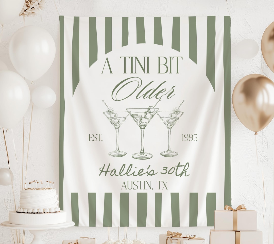 A Tini Bit Older Sign, Dirty Martini Print Backdrop, ANY AGE Martini ...