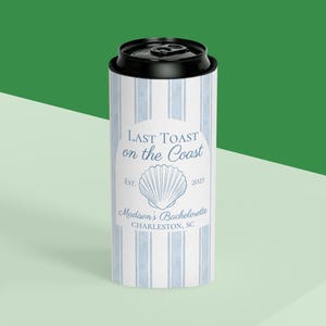 Last Toast on the Coast Can Cooler, Coastal Bachelorette Can Cooler ...