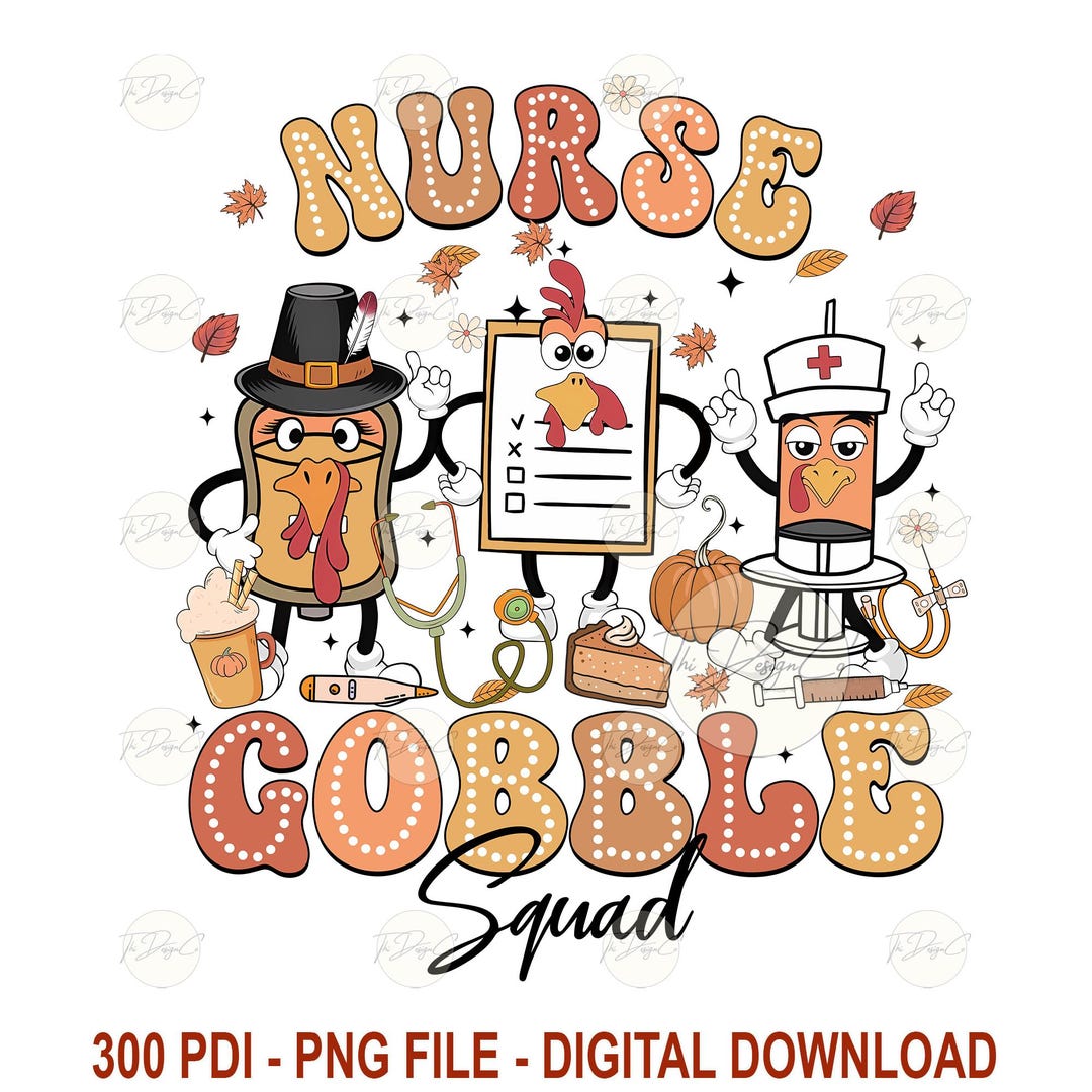 Thanksgiving Nurse Gobble Squad Png, Turkey Nurse Thanksgiving Png ...