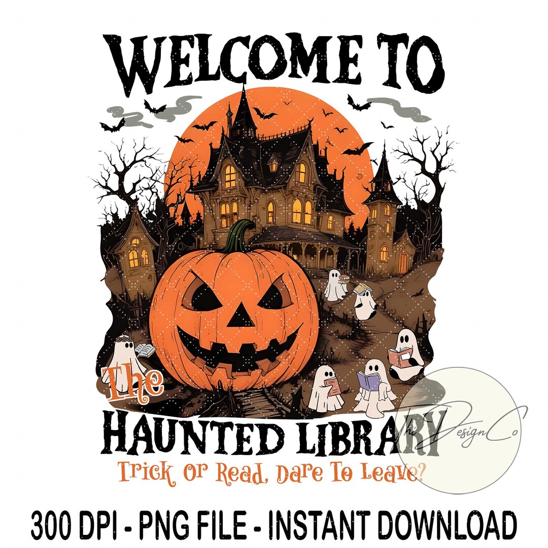 Welcome to the Haunted Library Png, Haunted Library Png, Book Lover Png ...