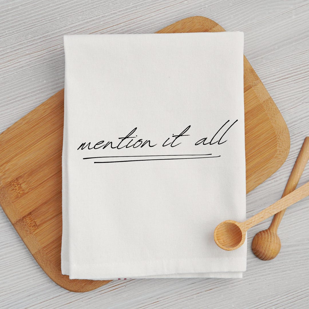 Mention It All Tea Towel // Bravo Inspired - Real Housewives Bethenny ...