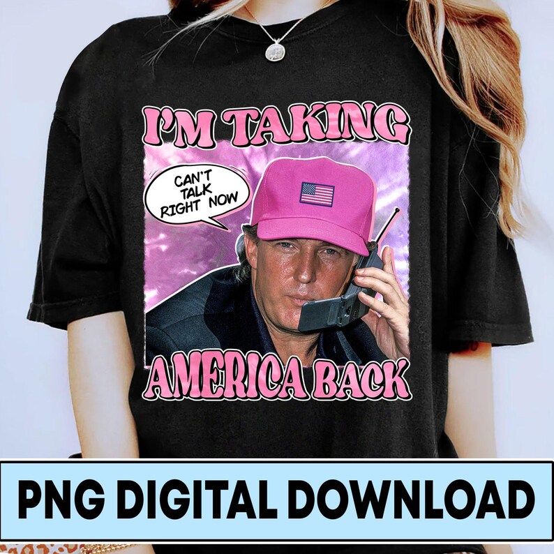 Trump 2024 I'm Taking America Back Png, Trump for President 2024 ...