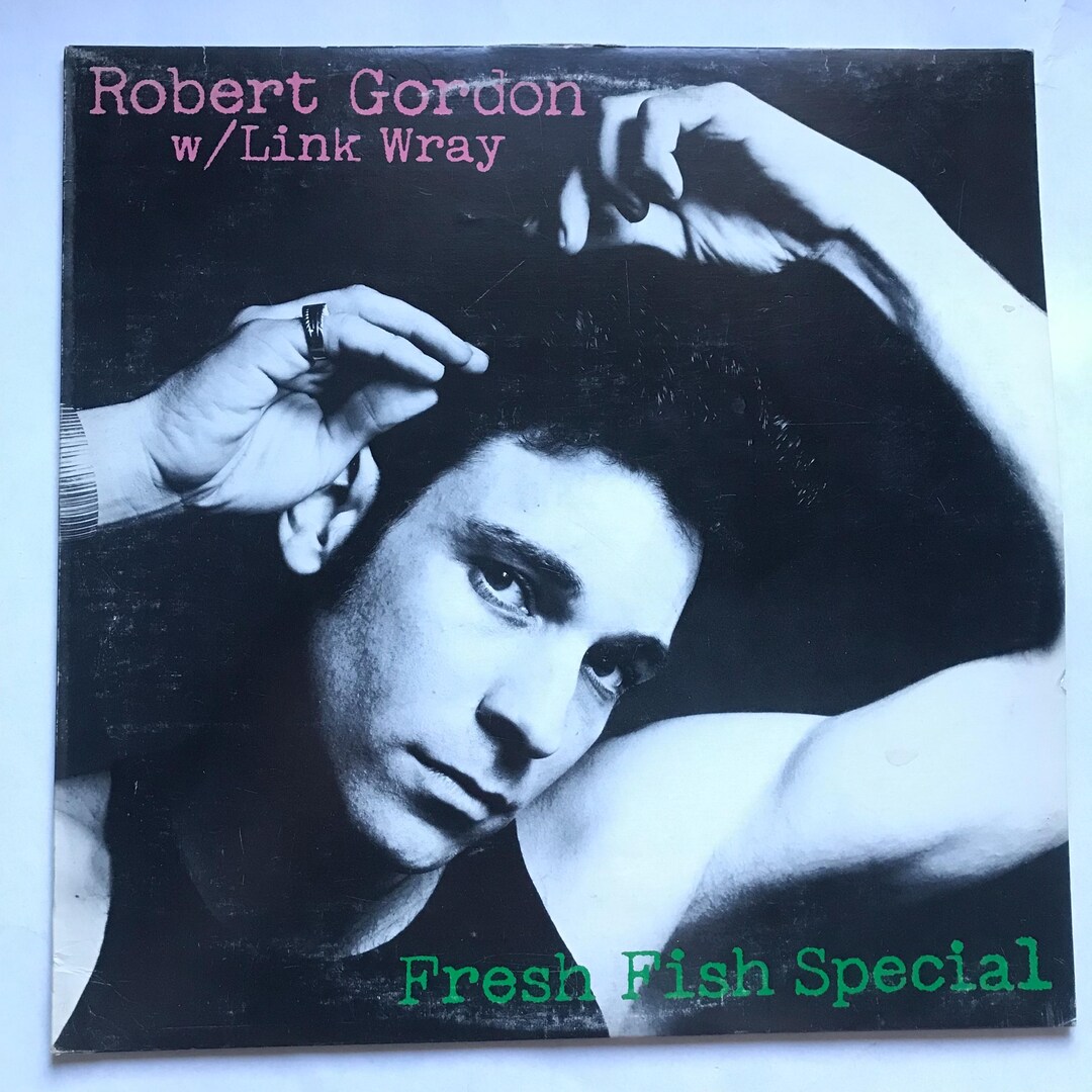 Robert Gordon With Link Wray - Fresh Fish Special LP 1978 70s ...