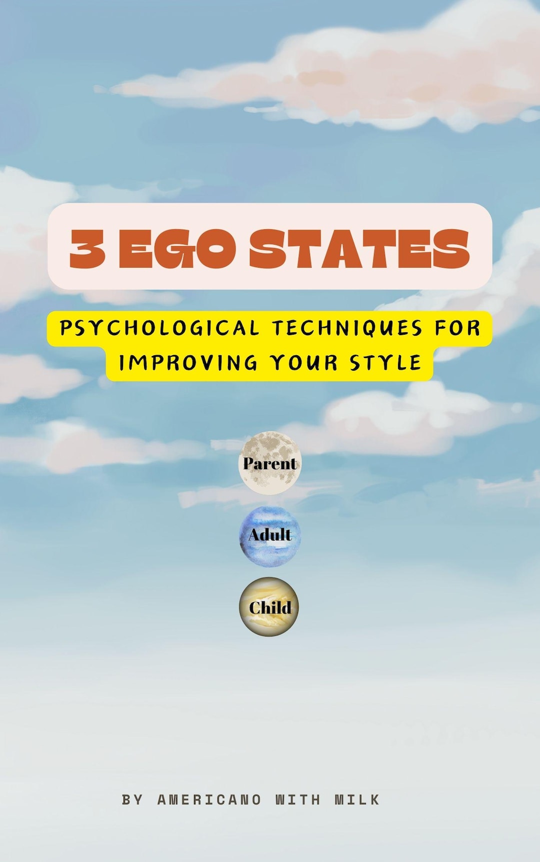 3 Ego States Psychological Techniques for Improving Your Style. the ...