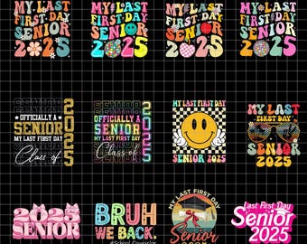 My Last First Day Senior 2025 PNG, My Last First Day Png, Senior 2025 ...
