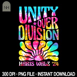 Tie Dye Unity Over Division Png, Kamala 2024 Png, They Are Out of Their ...