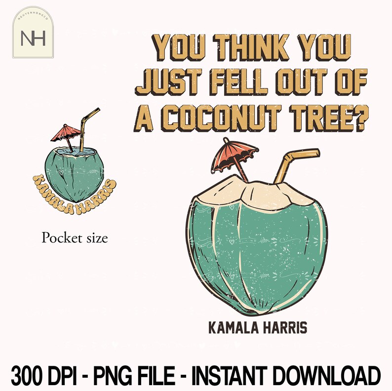 Funny Coconut PNG Digital Download, K Harris Meme Shirt Designs, You ...