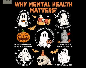 Why Mental Health Matters Halloween Ghost Therapist Teacher Png, Don't ...