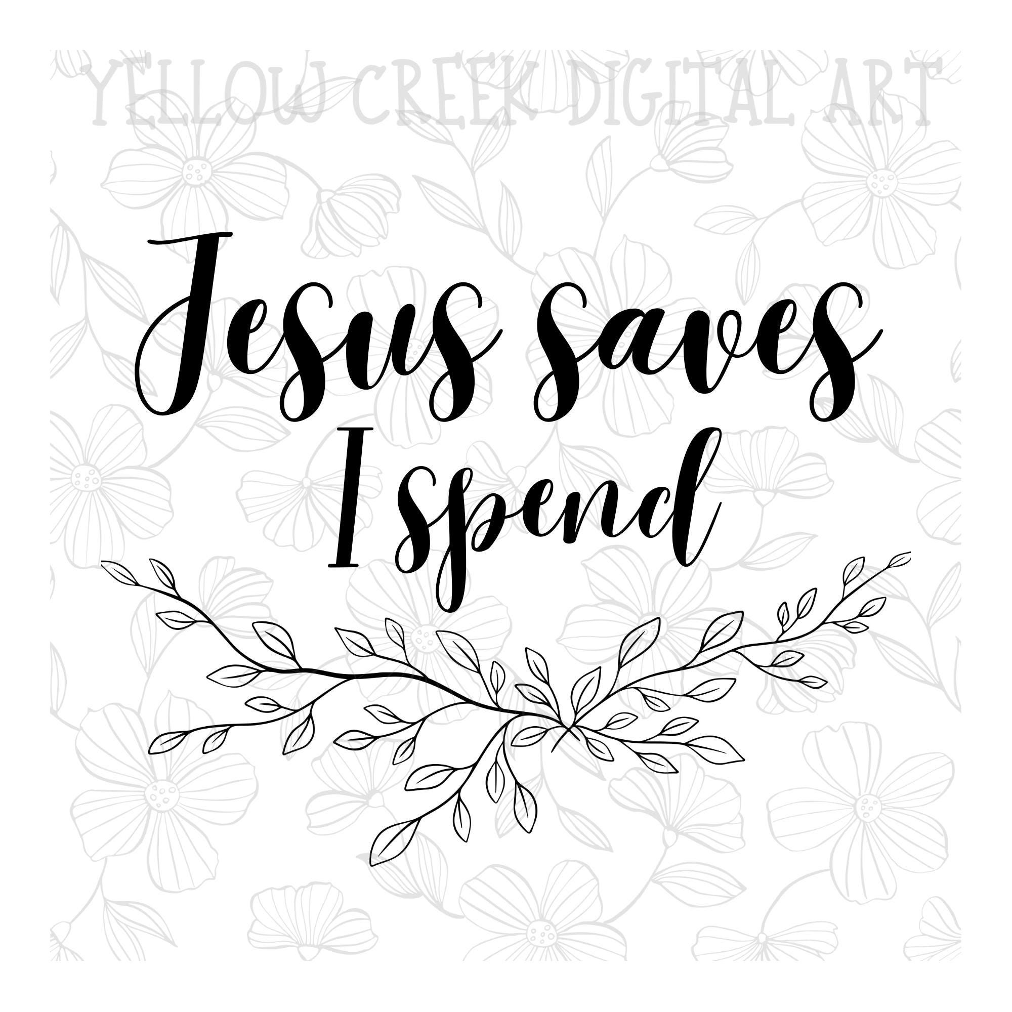 Jesus Saves I Spend PNG - Digital Download Only - Shopping Shopaholic ...