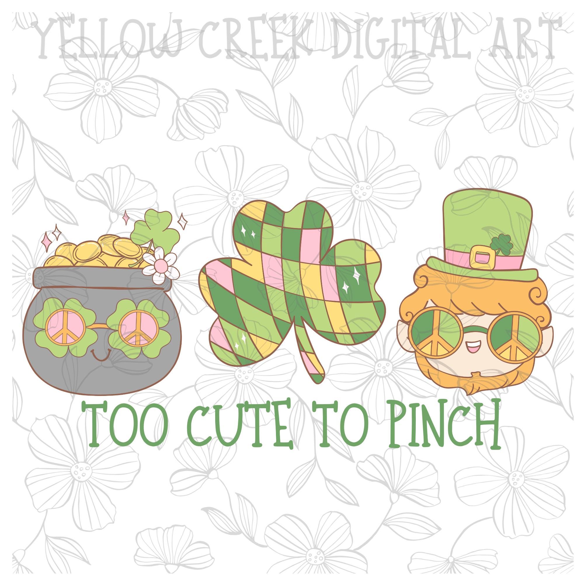 Too Cute to Pinch PNG - Digital Download Only - St Patrick's Day Tshirt ...